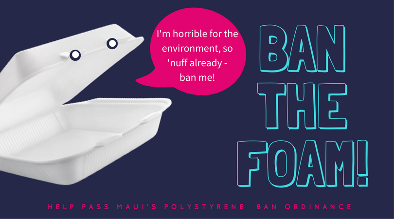 Ban the foam! – Sierra Club Maui Group
